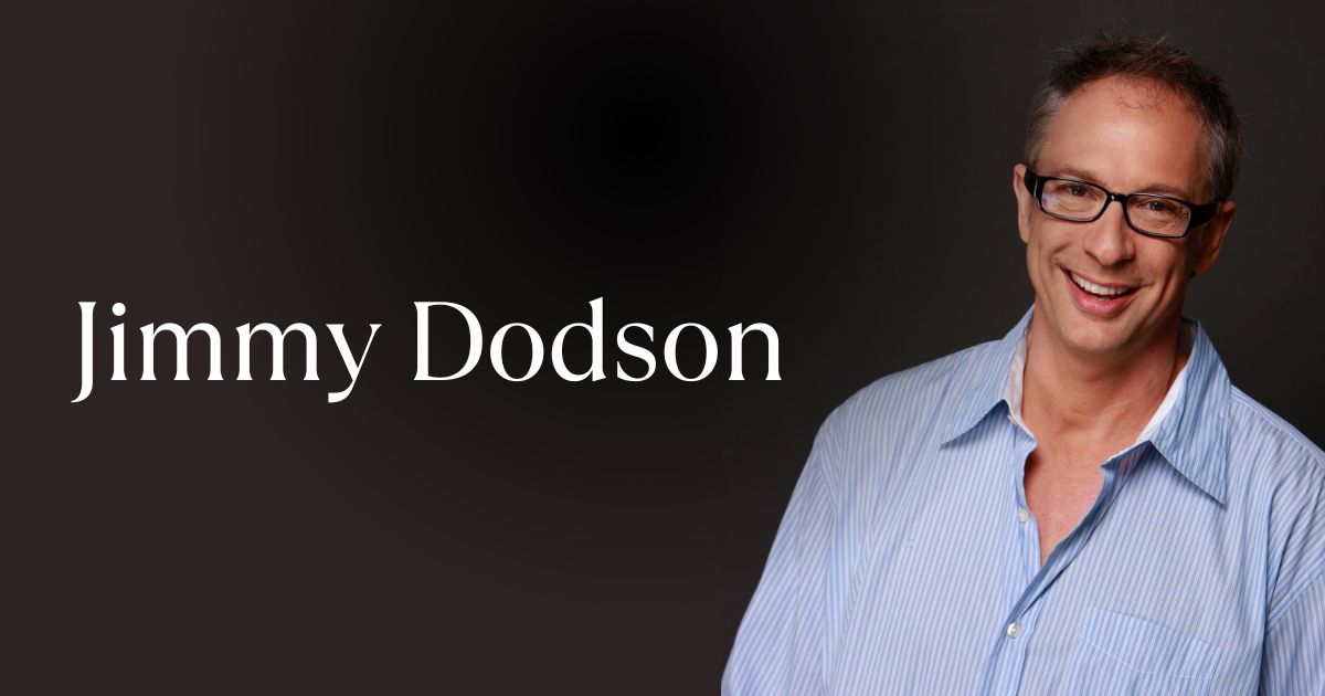 Jimmy Dodson: Hollywood Screenwriter, Director, and Mentor